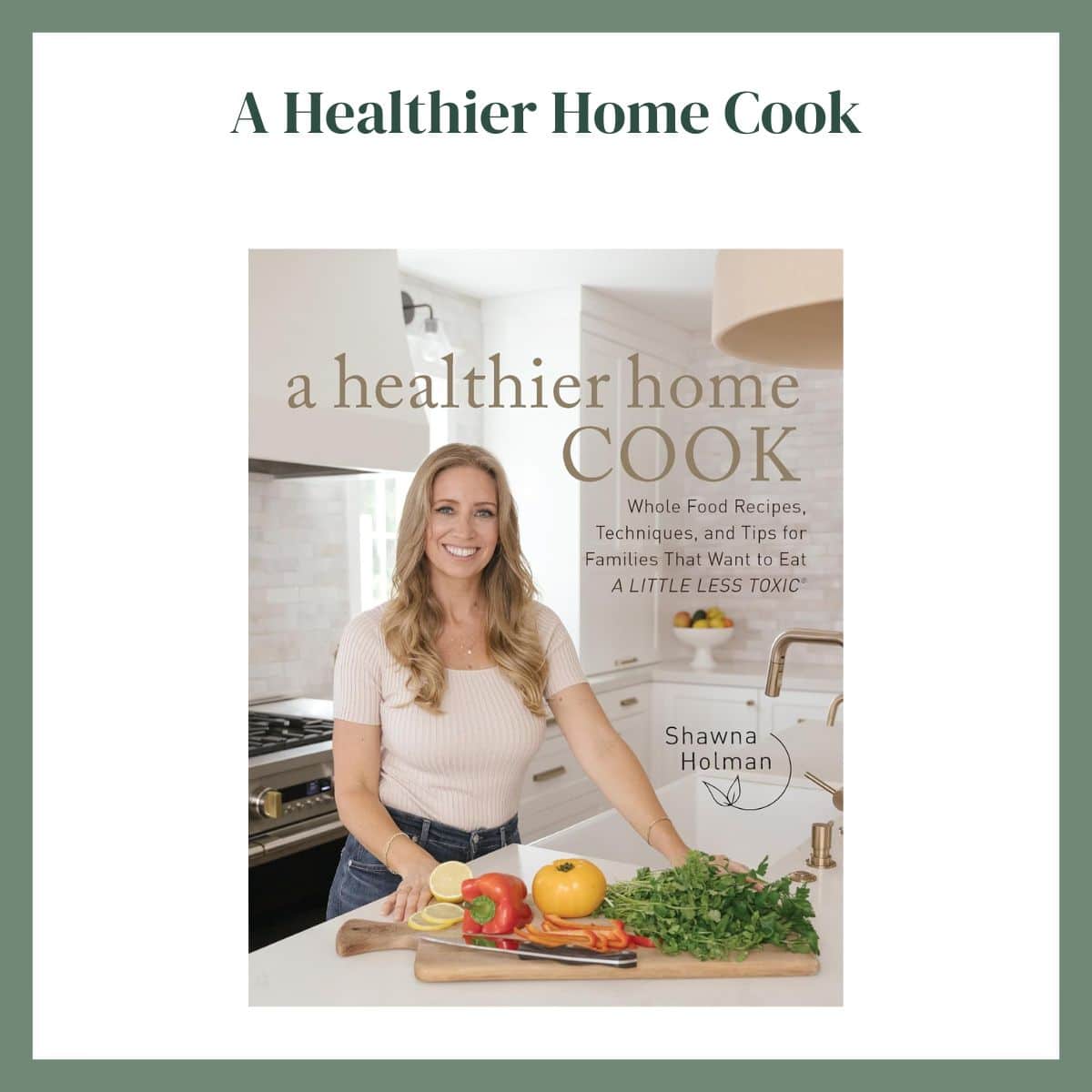 A Healthier Home Cook Book Review - Goodley Living